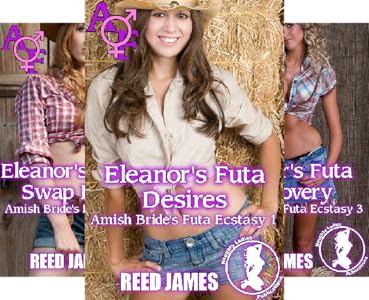 Eleanor's Futa Desires (Amish Bride's Futa Ecstasy 1) - Kindle edition by James, Reed ...