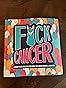 Amazon.com: F*ck Cancer: A Swear Word Adult Coloring Book For Cancer ...