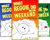 Amazon.com: What Reggie Did on the Weekend: Seriously! (The Reggie ...