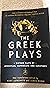 The Greek Plays: Sixteen Plays by Aeschylus, Sophocles, and Euripides ...