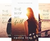The Way We Fall (The Story of Us Book 1) - Kindle edition by Cassia Leo ...