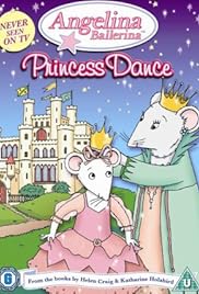 Angelina Ballerina: Angelina's Princess Dance (Video 2005) - IMDb