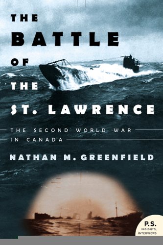 The Battle of the St. Lawrence; The Second World War in Canada by ...
