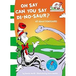 Oh Say Can You Say Di-no-saur?: All About Dinosaurs (Cat in the Hat's ...