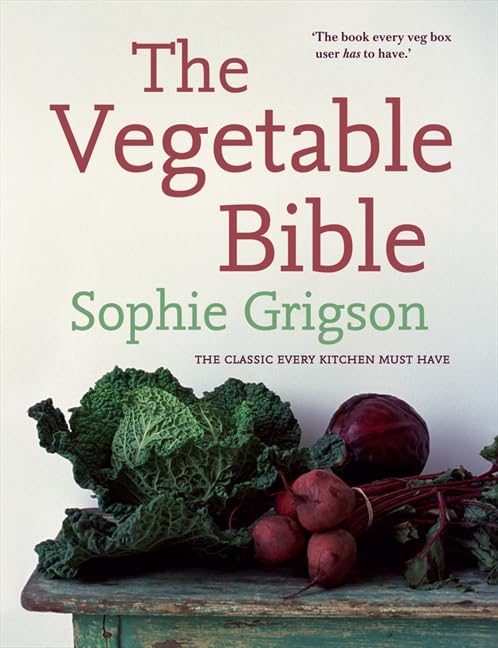 The Vegetable Bible: The Definitive Guide by Sophie Grigson | LibraryThing