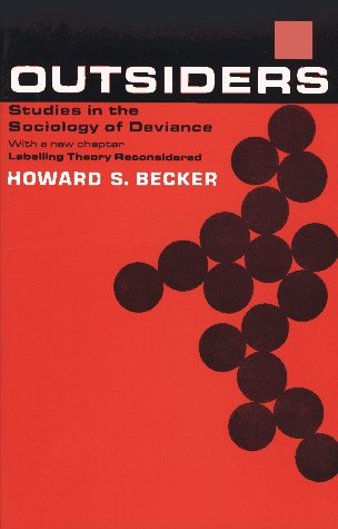 Outsiders: studies in the sociology of deviance | Howard S. Becker ...