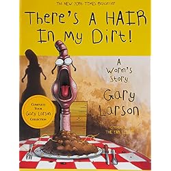 There's a Hair in My Dirt! A Worm's Story by Gary Larson | LibraryThing