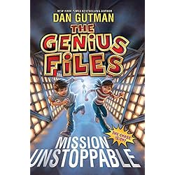 The Genius Files: Mission Unstoppable by Dan Gutman | LibraryThing