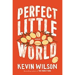 Perfect Little World by Kevin Wilson | LibraryThing
