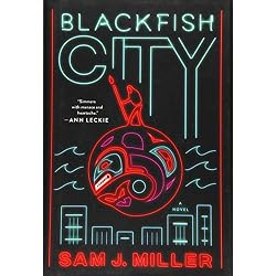 Blackfish City by Sam J. Miller | LibraryThing
