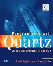 Programming with Quartz: 2D and PDF Graphics in Mac OS X by David Gelphman