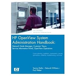 HP OpenView System Administration Handbook: Network Node Manager, Customer Views, Service ...