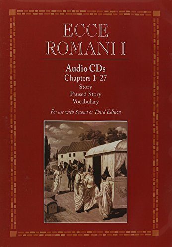 Ecce Romani I - Audio CDs for Chapters 1-27, for use with 2nd or 3rd ...