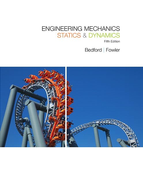 Engineering Mechanics: Statics and Dynamics (3rd Edition) by Anthony ...