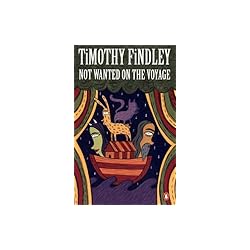 Not Wanted on the Voyage by Timothy Findley | LibraryThing