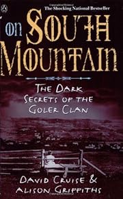 On South Mountain : The Dark Secrets of the Goler Clan by David Cruise