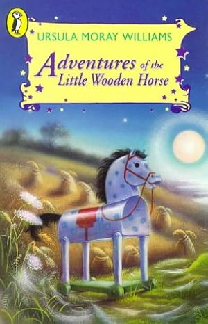 Adventures of the Little Wooden Horse by Ursula Moray Williams ...