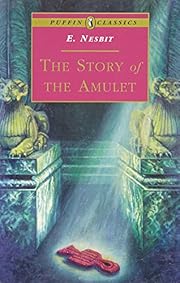 The Story of the Amulet by Edith Nesbit