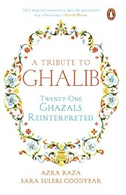 A Tribute to Ghalib [Paperback] Azra Raza & Sara Suleri Goodyear by ...