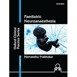 Paediatric Neuroanaesthesia (Oxford Clinical Practice Series) by ...