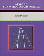MathCAD® for Introductory Physics by Denis Donnelly