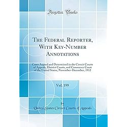 The Federal Reporter, with Key-Number Annotations, Vol. 199: Cases ...