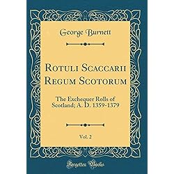 Rotuli Scaccarii Regum Scotorum, Vol. 2: The Exchequer Rolls of ...