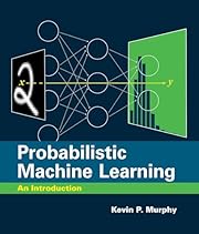 Probabilistic Machine Learning: An Introduction by Kevin P. Murphy
