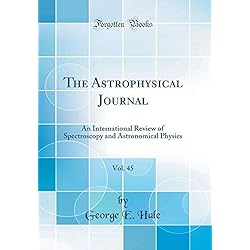 The Astrophysical Journal, Vol. 45: An International Review of ...