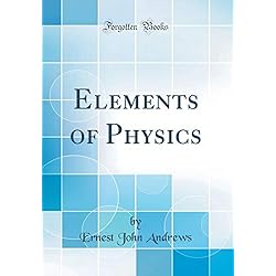 Elements of Physics (Classic Reprint) by Ernest John Andrews | LibraryThing