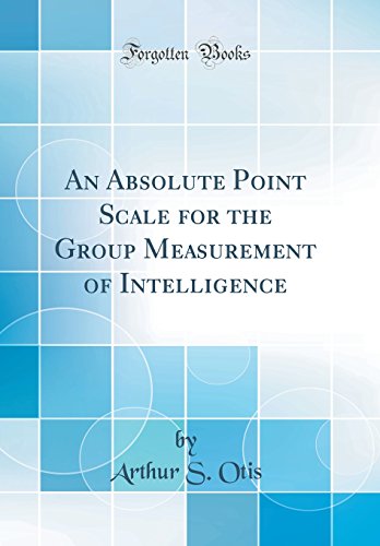 An Absolute Point Scale for the Group Measurement of Intelligence ...