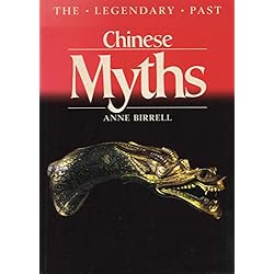 Chinese Myths (British Museum--Legendary Past Series) by Anne Birrell ...