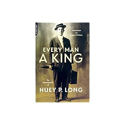Every Man a King: The Autobiography of Huey P. Long by Huey P. Long ...