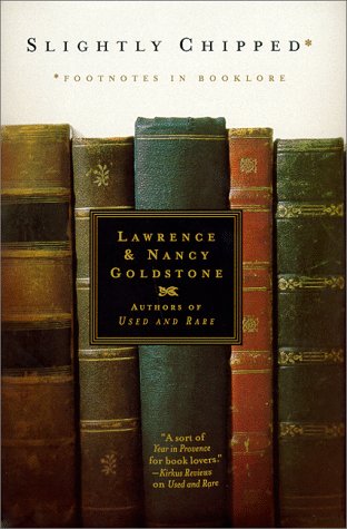 Used and Rare: Travels in the Book World by Lawrence Goldstone