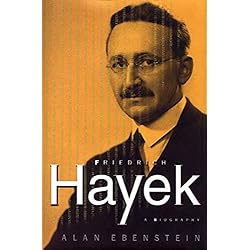 Friedrich Hayek: A Biography by Alan Ebenstein | LibraryThing