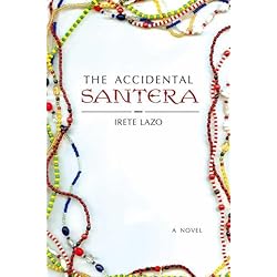 The Accidental Santera: A Novel by Irete Lazo | LibraryThing