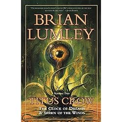 Titus Crow, Volume 2: The Clock of Dreams; Spawn of the Winds by Brian ...
