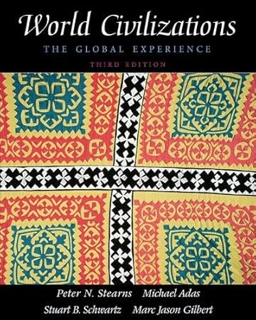 World civilizations : the global experience by Peter N. Stearns ...