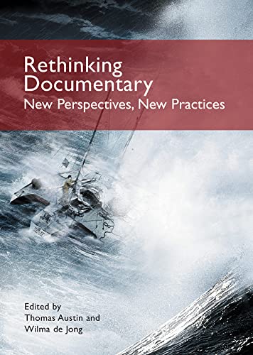 Rethinking Documentary: New Perspectives and Practices by Thomas Austin