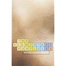 The Elementary Particles by Michel Houellebecq | LibraryThing