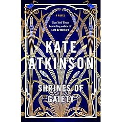 Shrines of Gaiety by Kate Atkinson | LibraryThing