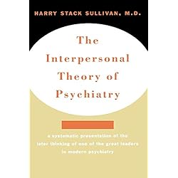 The Interpersonal Theory of Psychiatry by Harry Stack Sullivan ...
