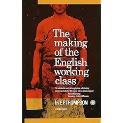 The Making of the English Working Class by E. P. Thompson | LibraryThing