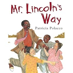 Mr. Lincoln's Way by Patricia Polacco | LibraryThing