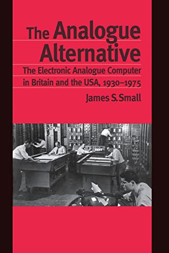 Details for: The Analogue Alternative: The Electronic Analogue Computer ...