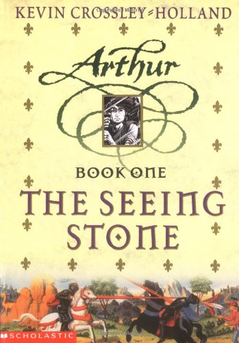 The Seeing Stone - Arthur Trilogy, Book One by Kevin Crossley-Holland