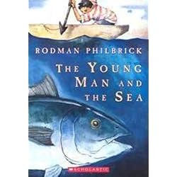 The Young Man And The Sea by Rodman Philbrick | LibraryThing