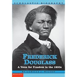 Frederick Douglass: A Voice for Freedom in the 1800s by Camilla Wilson ...