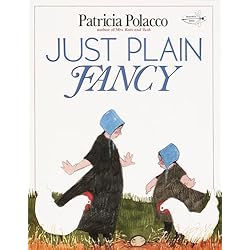 Just Plain Fancy by Patricia Polacco | LibraryThing