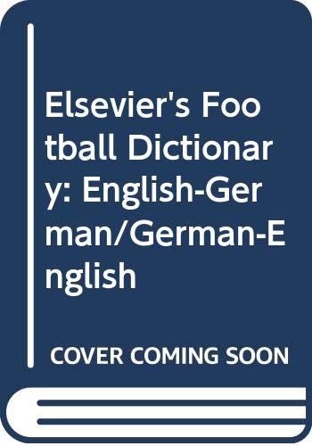 Details for: Elsevier's football dictionary : English / German , German ...